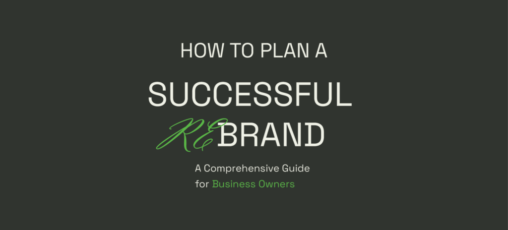 How to Plan a Successful Rebrand: A Comprehensive Guide for Business ...