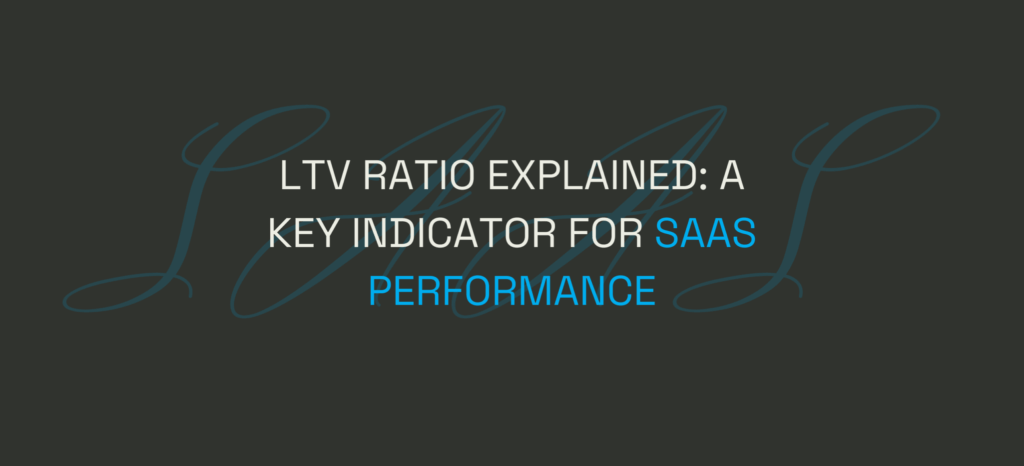 Meta Title LTV Ratio Explained: A Key Indicator for SaaS Performance